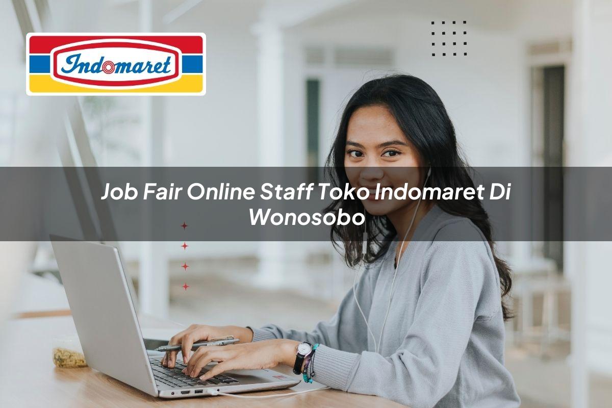 Job Fair Online Staff Toko Indomaret di Wonosobo Tahun 2025 | Ayo24