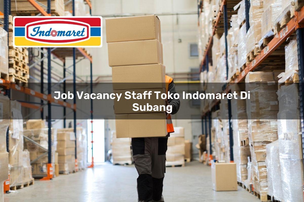 Job Vacancy Staff Toko Indomaret di Subang Tahun 2025 | Ayo24