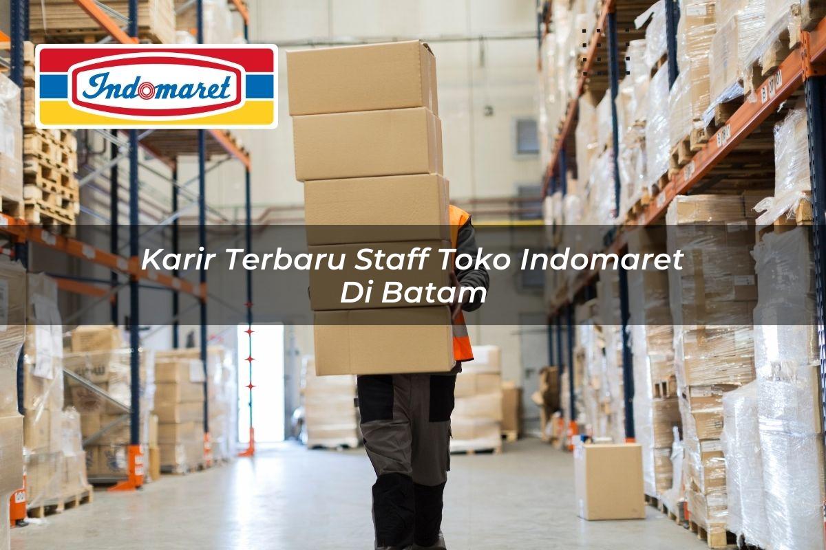 Karir Terbaru Staff Toko Indomaret di Batam Tahun 2025 | Ayo24
